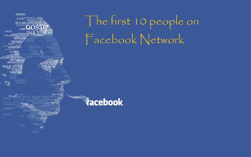 The first 10 people on Facebook Network